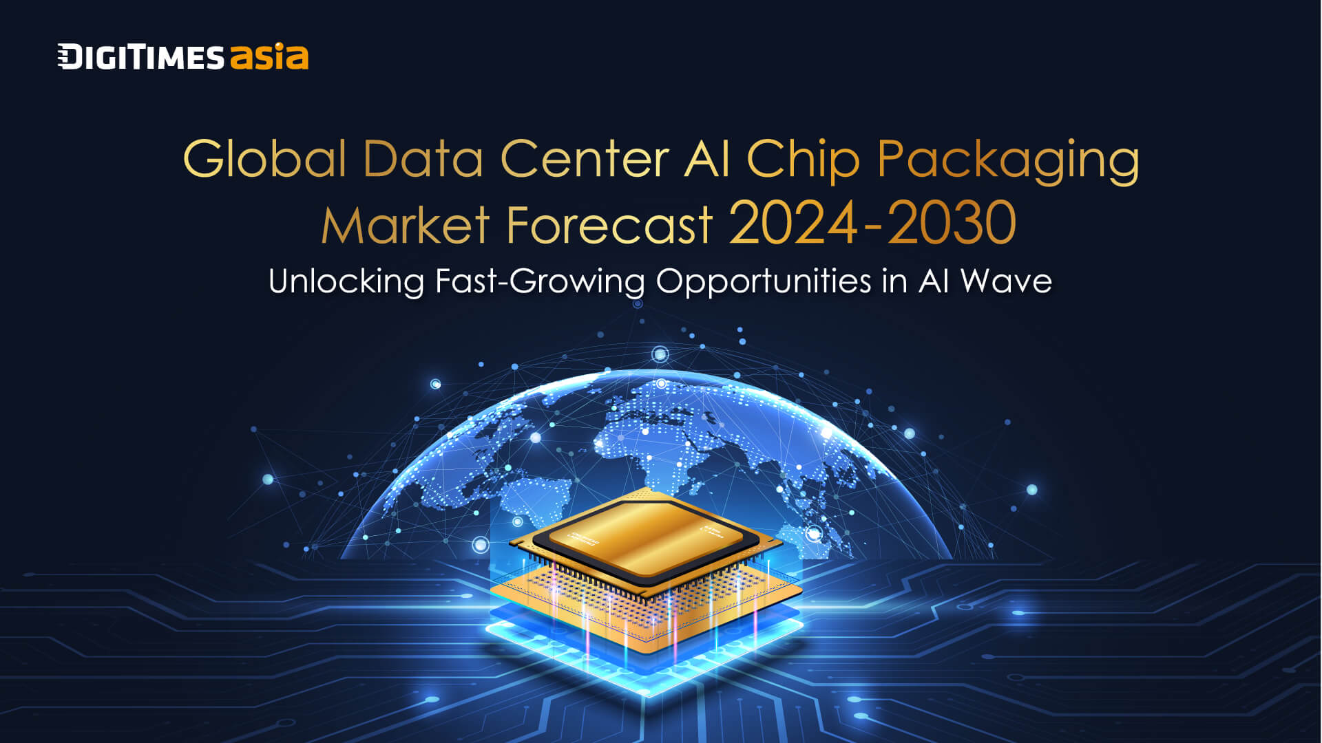 Global Data Center Al Chip Packaging Market Forecast 2024-2030